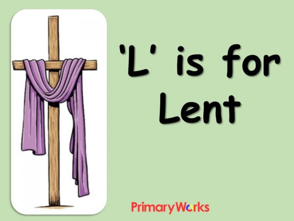 L is for Lent PowerPoint for KS1 or KS2 assembly or RE lesson ...