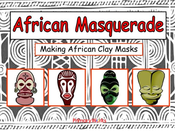 African mask & masquerade KS1 KS2 PowerPoint for design technology ...