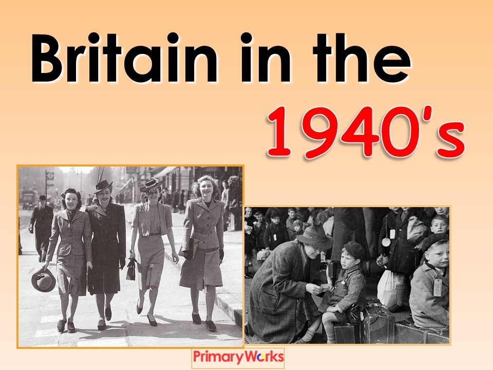 1940s history for kids, 1940s in Britain, British history PowerPoint ...