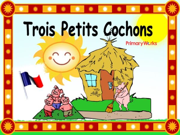 Trois Petits Cochons a traditional tale in French for teaching ...