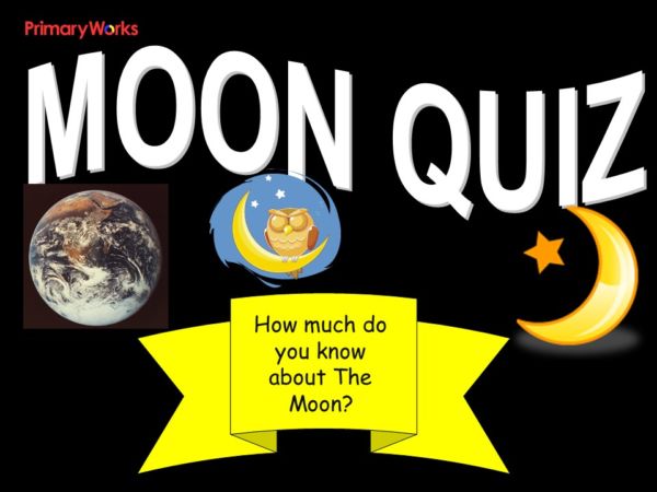Moon quiz for KS2 primary science 'Earth & Beyond' unit, about Moon ...
