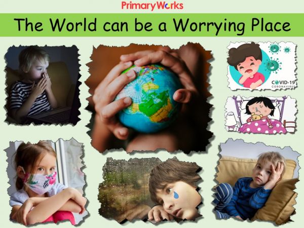 World can be a Worrying Place PowerPoint for PSHE lessons in Primary ...